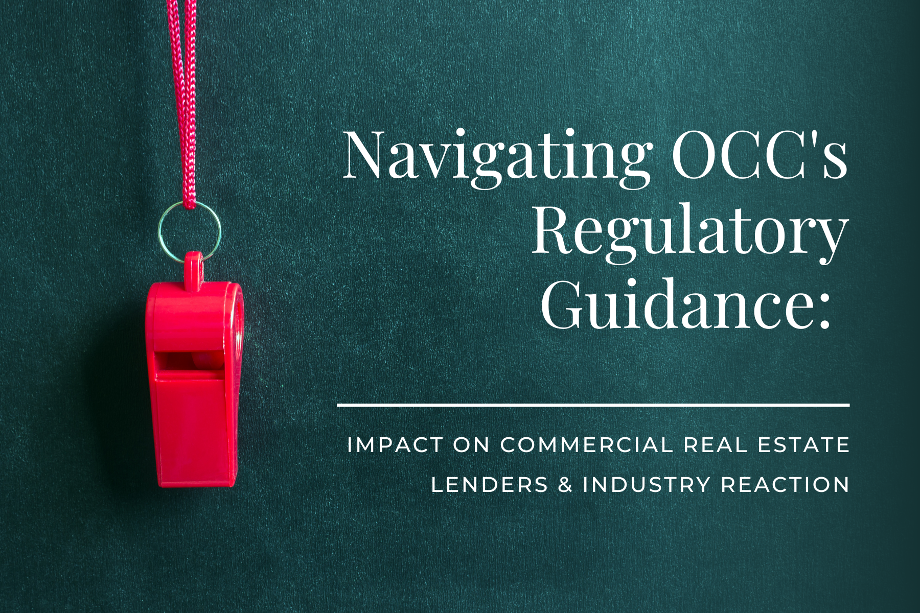 Navigating OCC's Regulatory Guidance: Impact on Commercial Real Estate ...